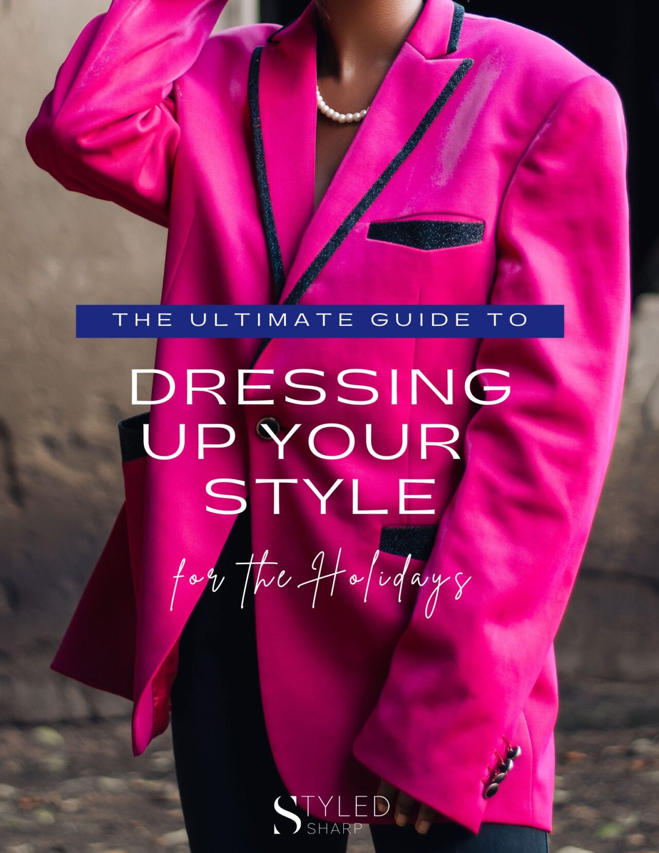 The Ultimate Guide to Dressing Up your Style for the Holidays | Styled ...